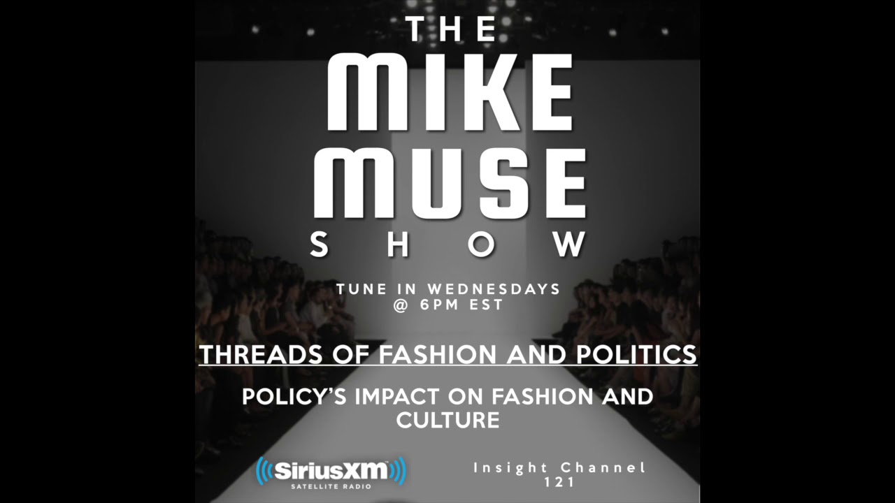 Threads of Fashion and Politics – Mike Muse